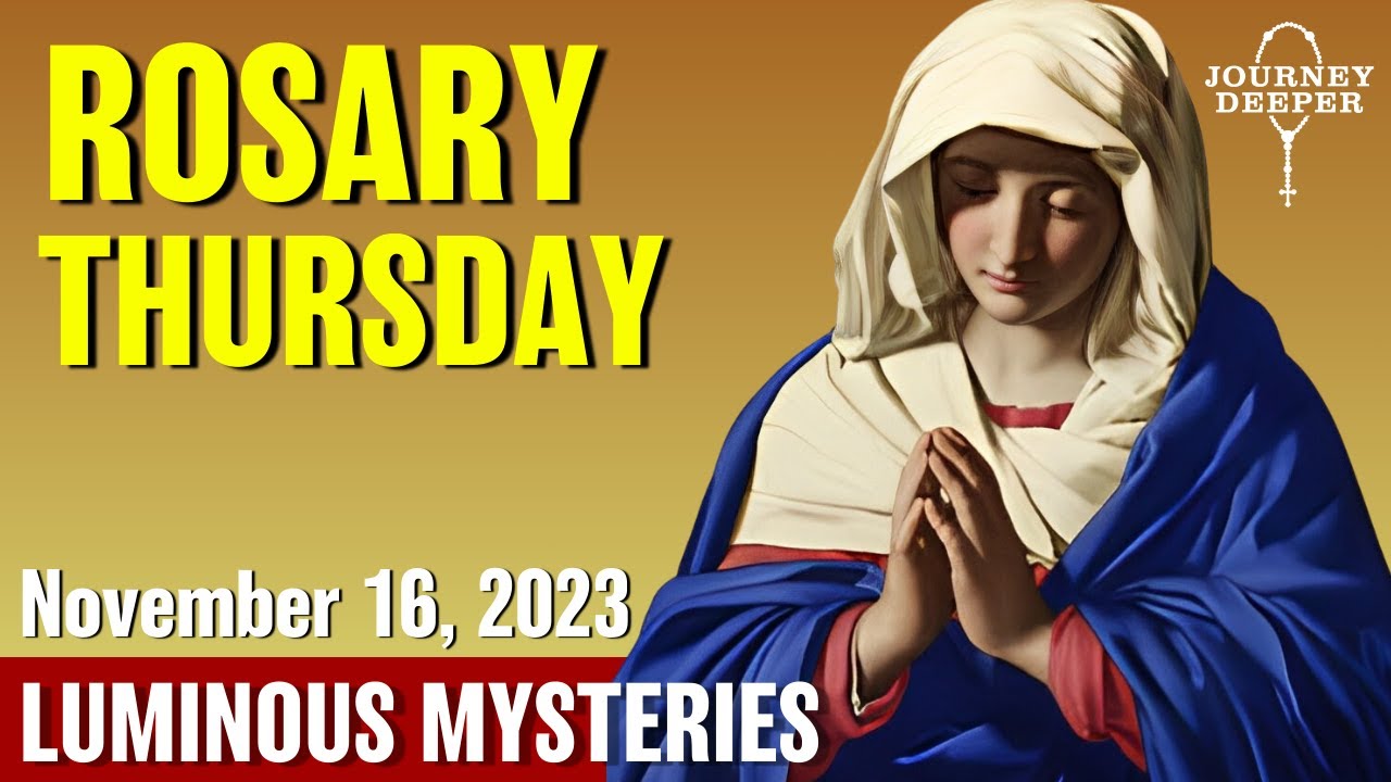 Thursday Rosary ᐧ Luminous Mysteries of the Rosary 🤎 November 16, 2023 ...