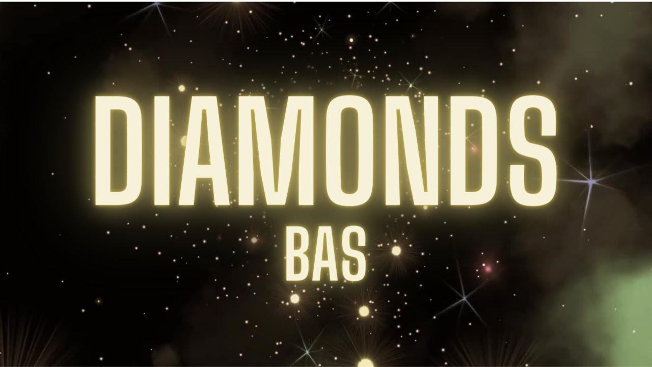 Bas - Diamonds (Lyrics) - YouTube