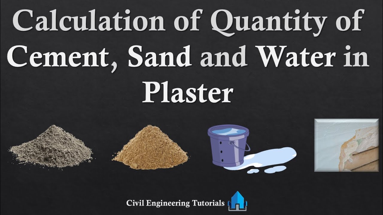 Plaster - Calculation of Quantity of Cement, Sand and Water in Plaster ...