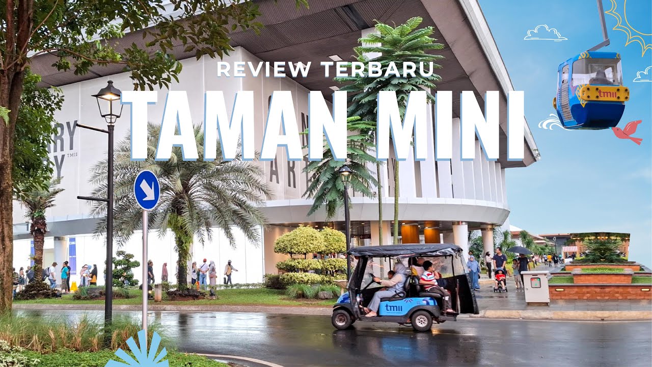 REVIEW LENGKAP TAMAN MINI INDONESIA INDAH (TMII) TERBARU - YouTube