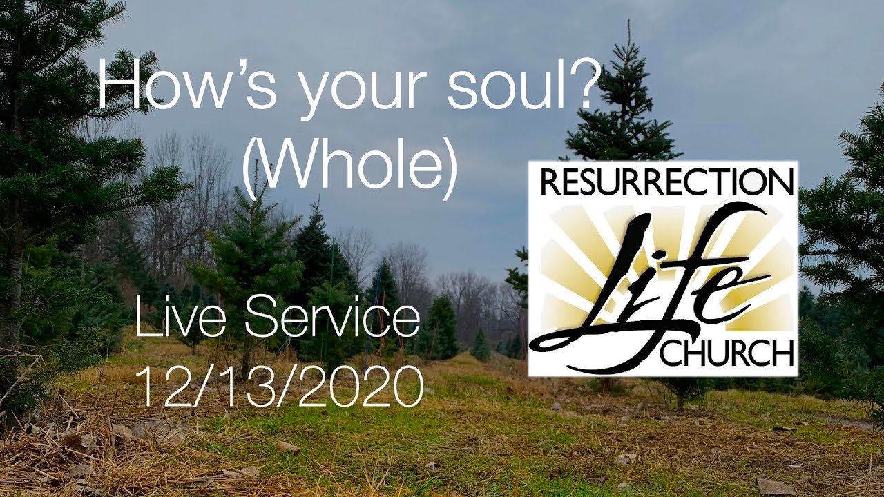 Live Service 12/13/2020 - How's your soul? (Whole) - Pastor Jeff Heck ...