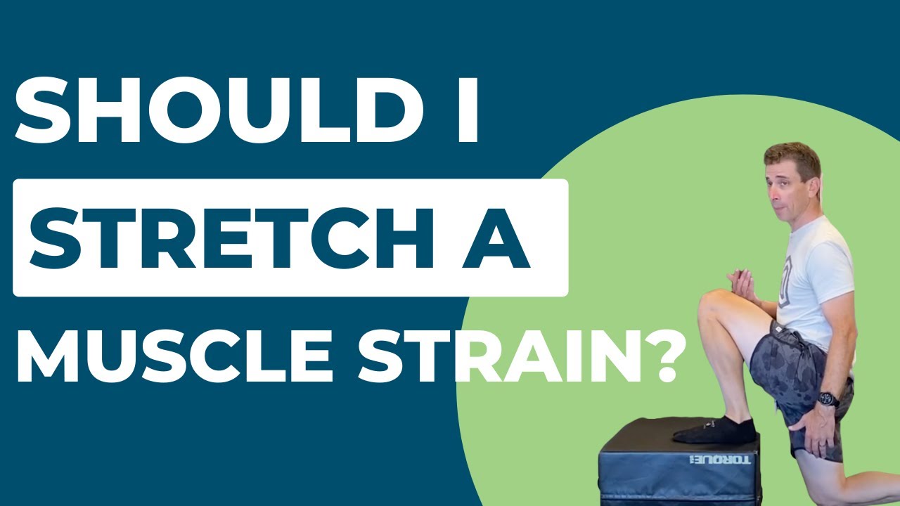 Should I Stretch a Muscle Strain? - YouTube