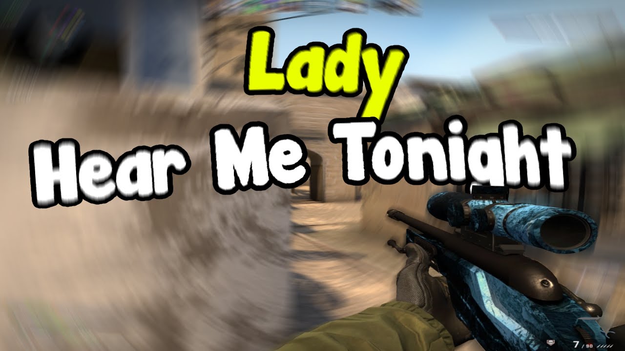 Lady - Hear Me Tonight - CSGO Montage - YouTube