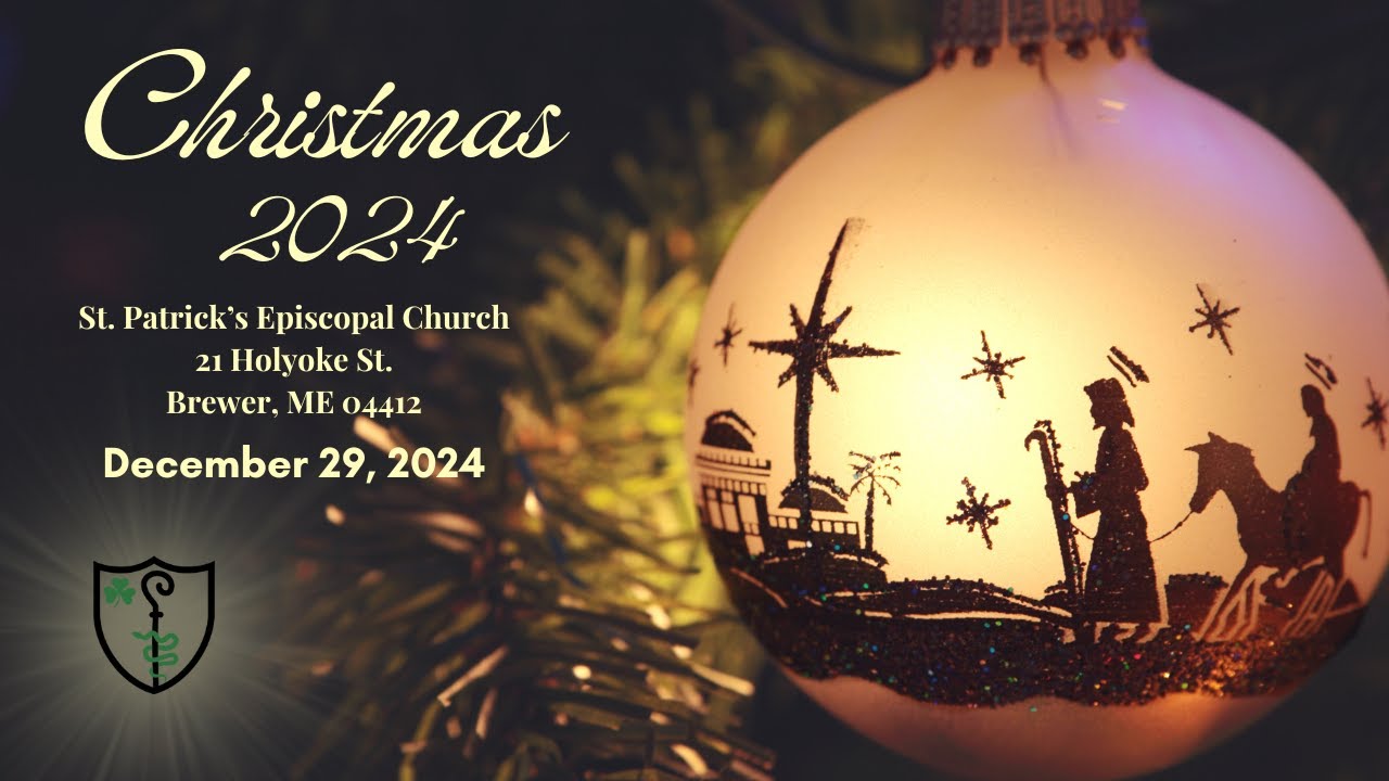 First Sunday After Christmas, Lessons and Carols, December 29, 2024 ...