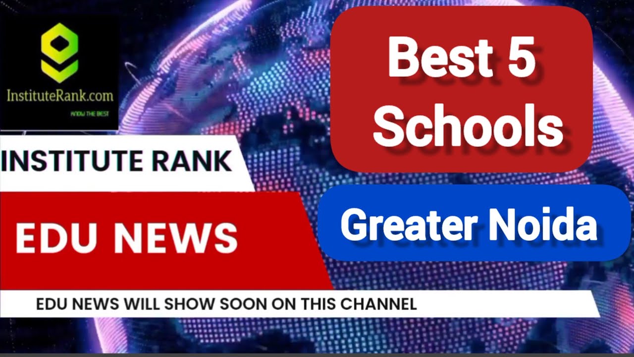 Best Schools In Greater Noida Top 5 Schools In Greater Noida YouTube best-schools-in-greater-noida-top-5-schools-in-greater-noida-youtube