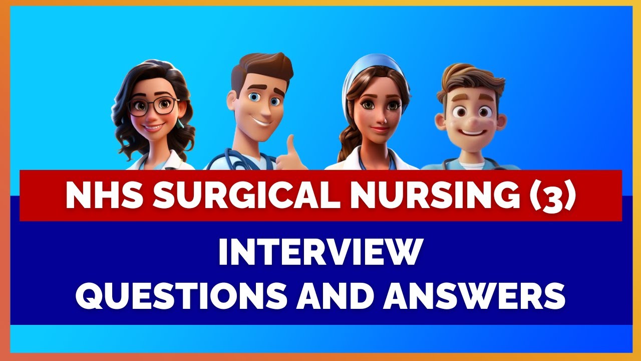 NHS Surgical Nursing Interview Questions and Answers (Part 3) | Mihiraa - YouTube