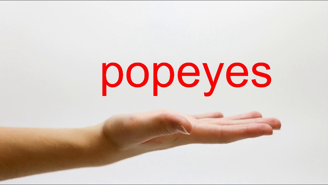 How to Pronounce popeyes - American English - YouTube