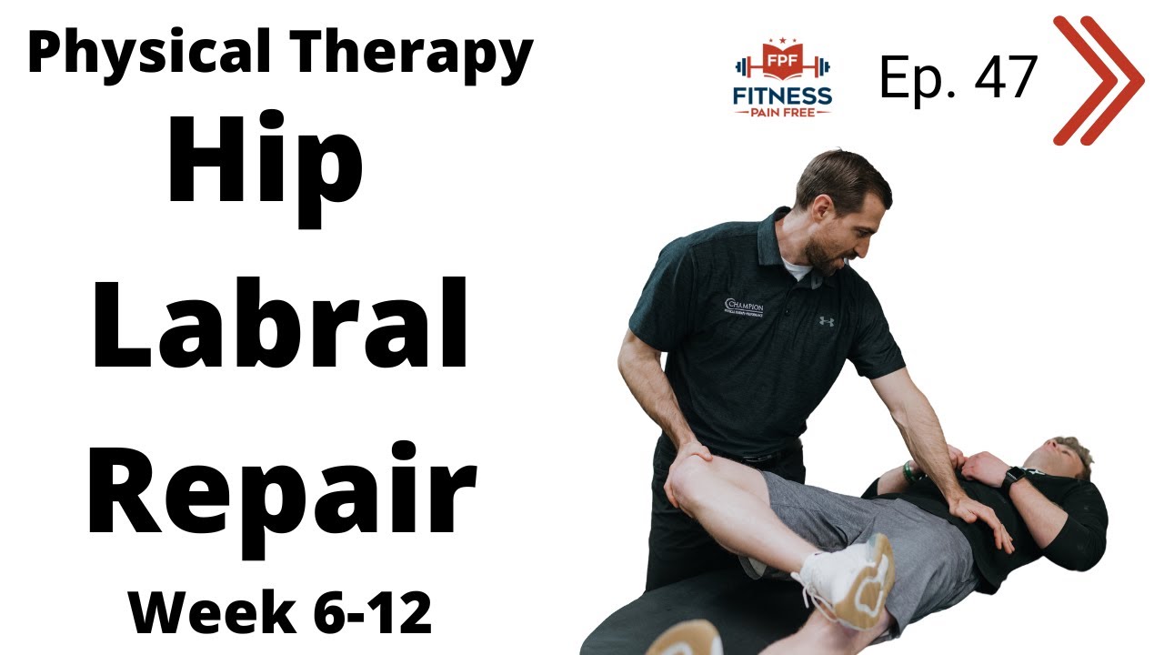 Hip Labral Repair Physical Therapy | Case Study | Week 6-12 | CAM ...