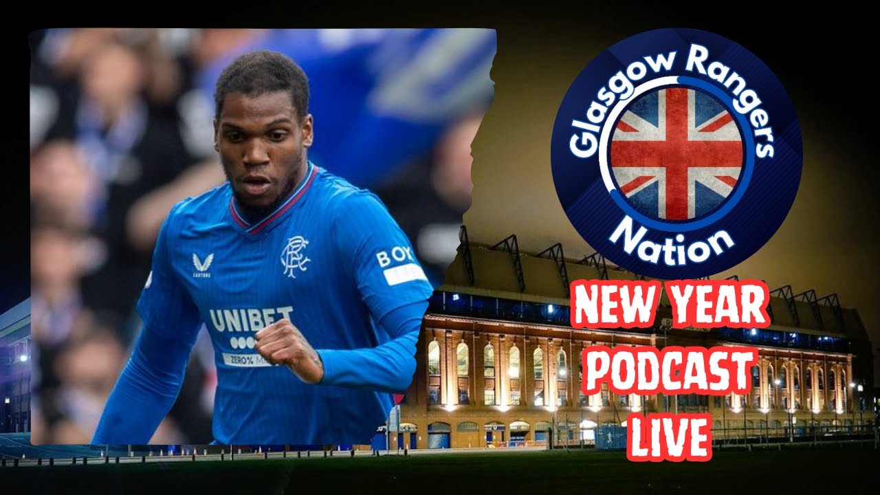 Glasgow Rangers Nation New Year's Podcast Live - YouTube