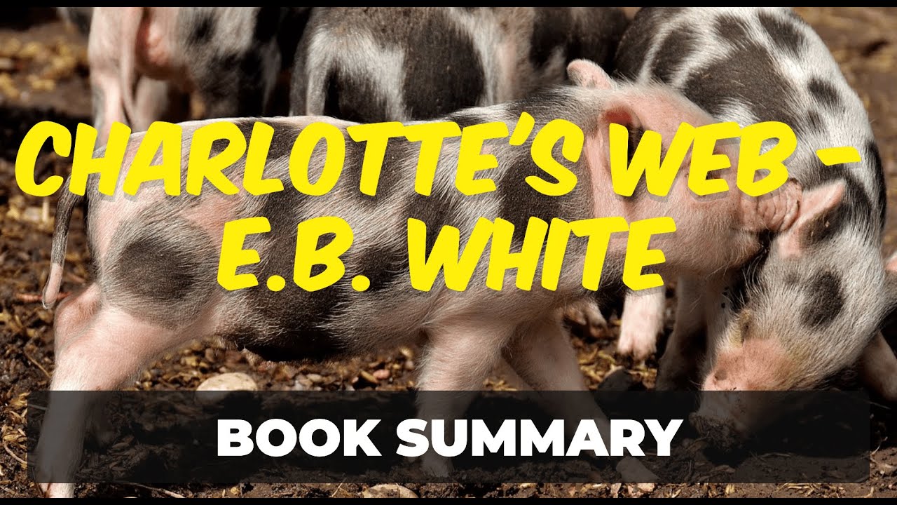 "Charlotte's Web: A Tale of Friendship and Courage - Book Summary ...