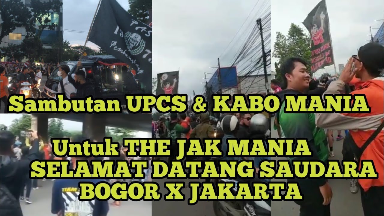 Sambutan UPCS dan KABO MANIA Kepada THE JAK MANIA Selamat Datang Di ...