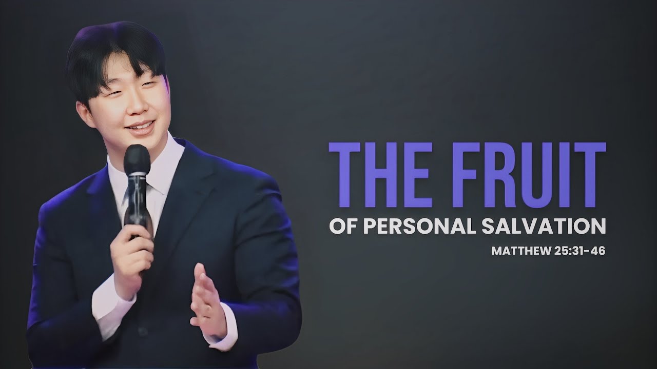 The Fruit of Personal Salvation | Pastor Dae Kwon | March 3, 2024 - YouTube