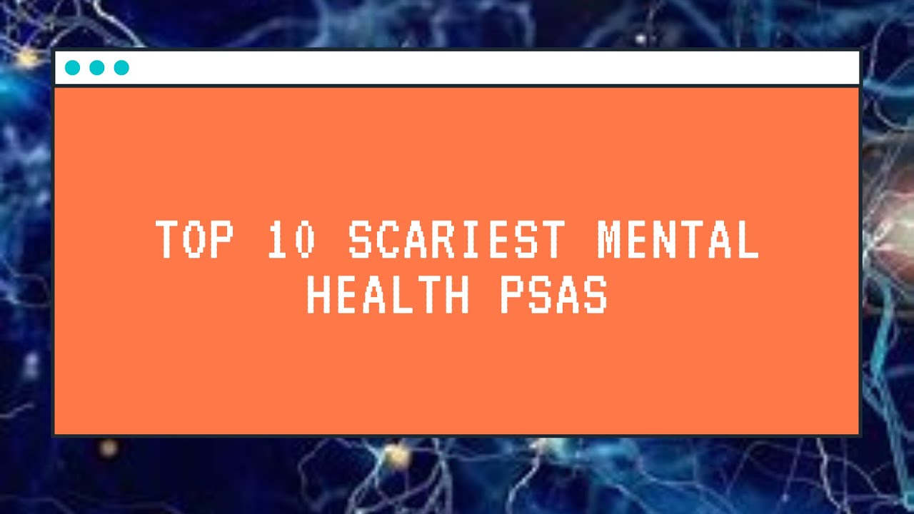 Top 10 Scariest Mental Health PSAs - YouTube