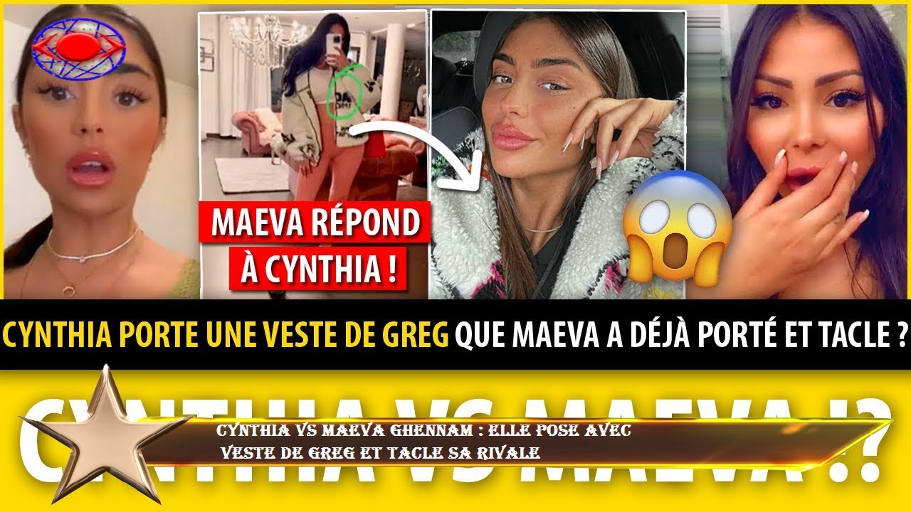 Cynthia VS Maeva Ghennam : elle pose avec veste de Greg et tacle sa ...