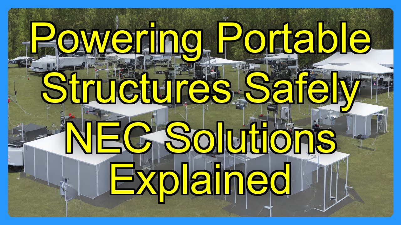 Powering Portable Structures Safely NEC Solutions Explained - YouTube