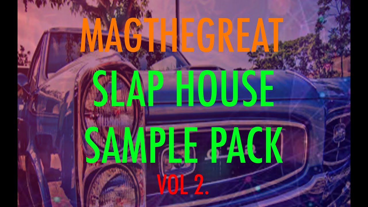 FREE EDM SLAP HOUSE SAMPLE PACK VOL 2. MAGTHEGREAT ACAPELLA FREE ...