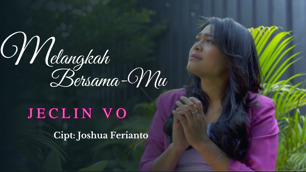 LAGU ROHANI | MELANGKAH BERSAMA MU | JECLIN VO (Music Video Official) # ...
