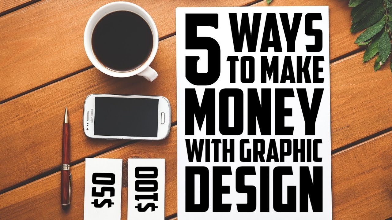 5 Ways To Make Money With Graphic Design | How To Make Money Online ...