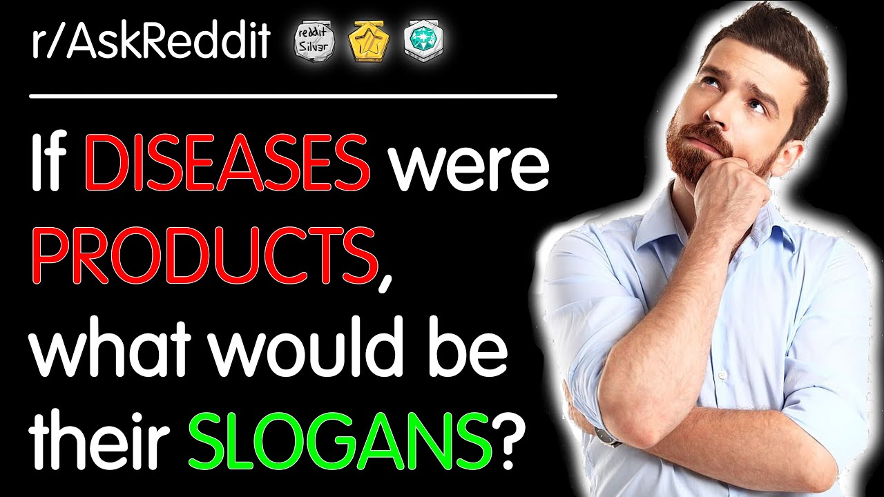 If Diseases Had Professional Product Slogans r AskReddit Top Posts Reddit Stories YouTube if-diseases-had-professional-product-slogans-r-askreddit-top-posts-reddit-stories-youtube