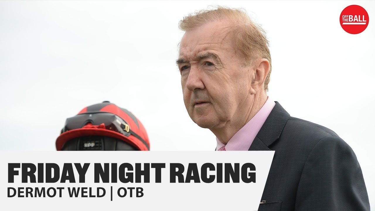 FRIDAY NIGHT RACING | Horse Trainer Dermot Weld - YouTube