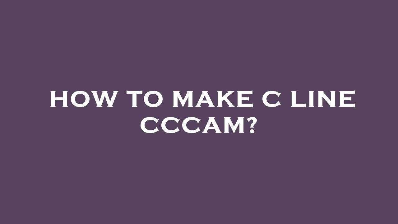 How to make c line cccam? - YouTube