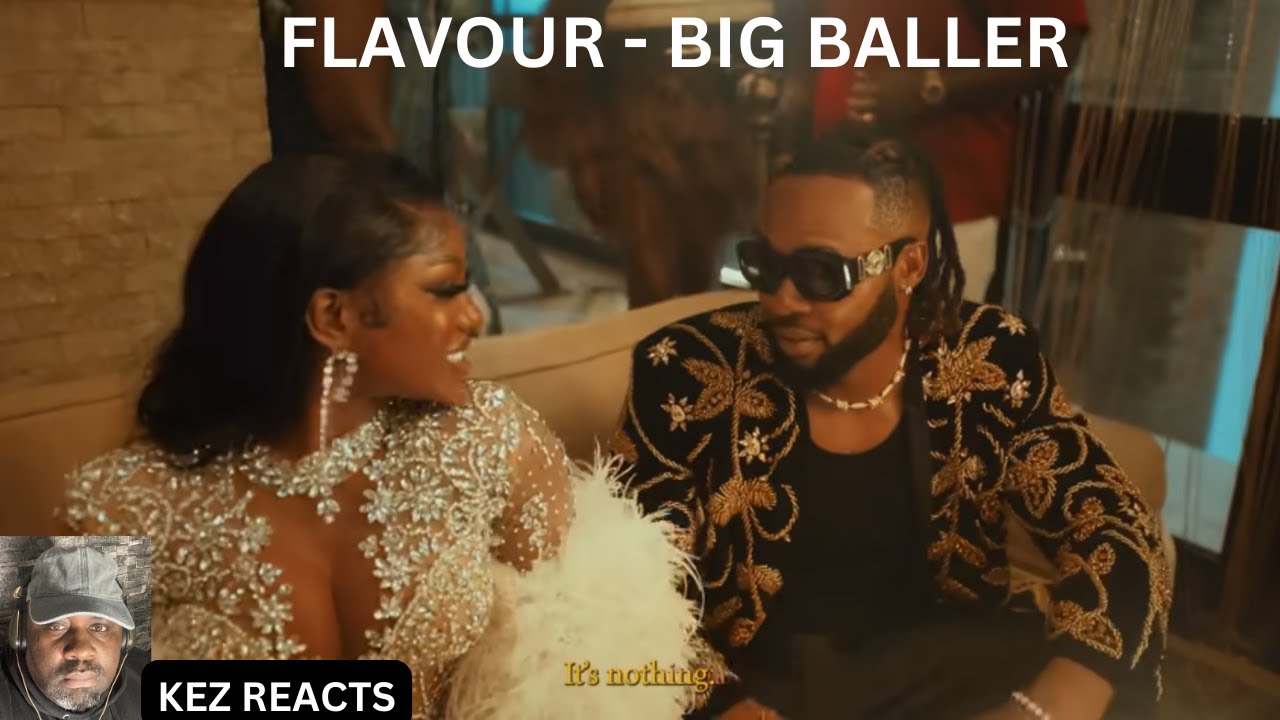 Flavour - Big Baller - Kez Reacts - YouTube