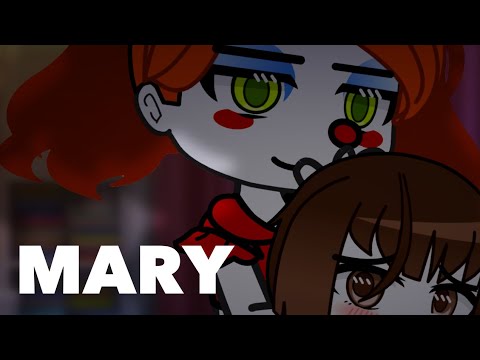 Mary || FNaF || Ft. Sarah & Eleanor || To Be Beautiful || JustGaxha ...