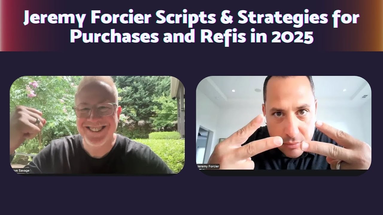 Jeremy Forcier Scripts & Strategies for Purchases and Refis in 2025 ...