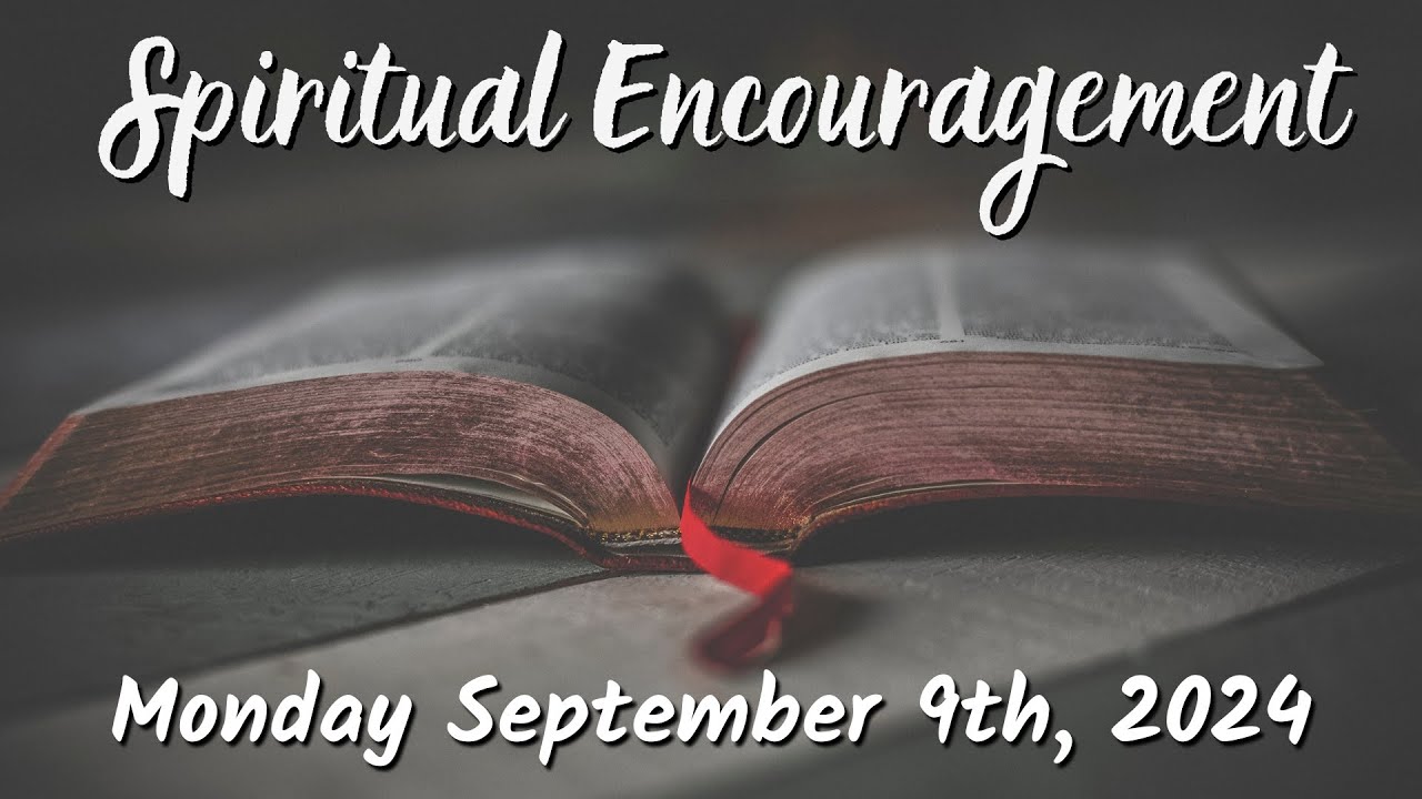 Spiritual Encouragement: Monday September 9th, 2024 (Dcn. Brian) - YouTube