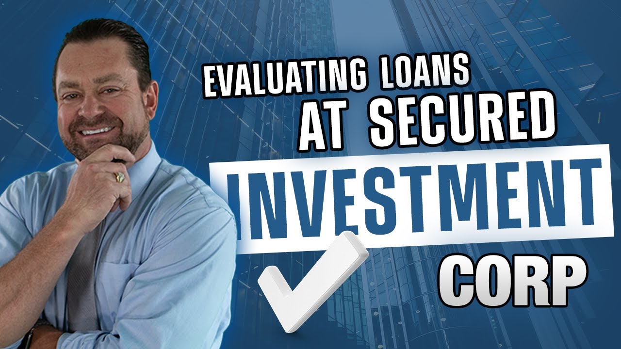 How LOANS Are EVALUATED at Secured Investment Corp - YouTube