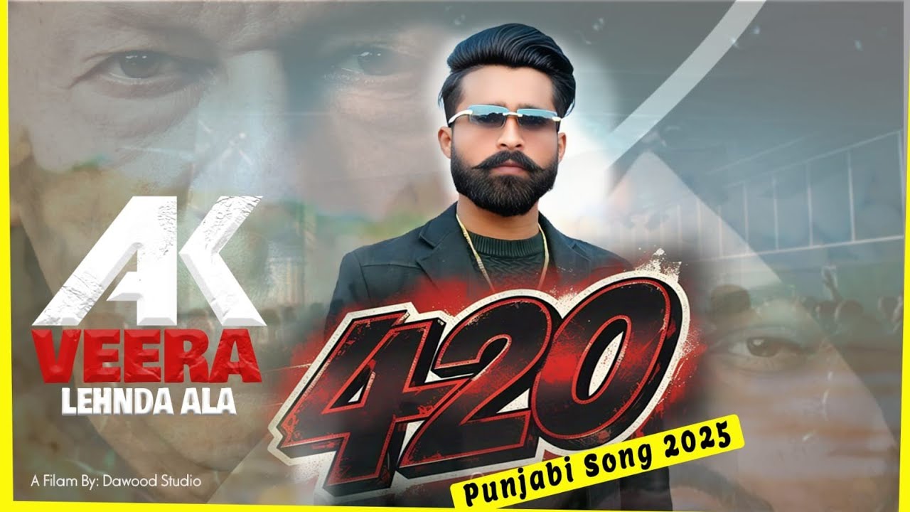 420 | Ak Veera Lehnda Ala | New Punjabi Song I NEW PUNJABI OFFICIAL MUSIC VIDEO 2025 | 804 & 295 ...