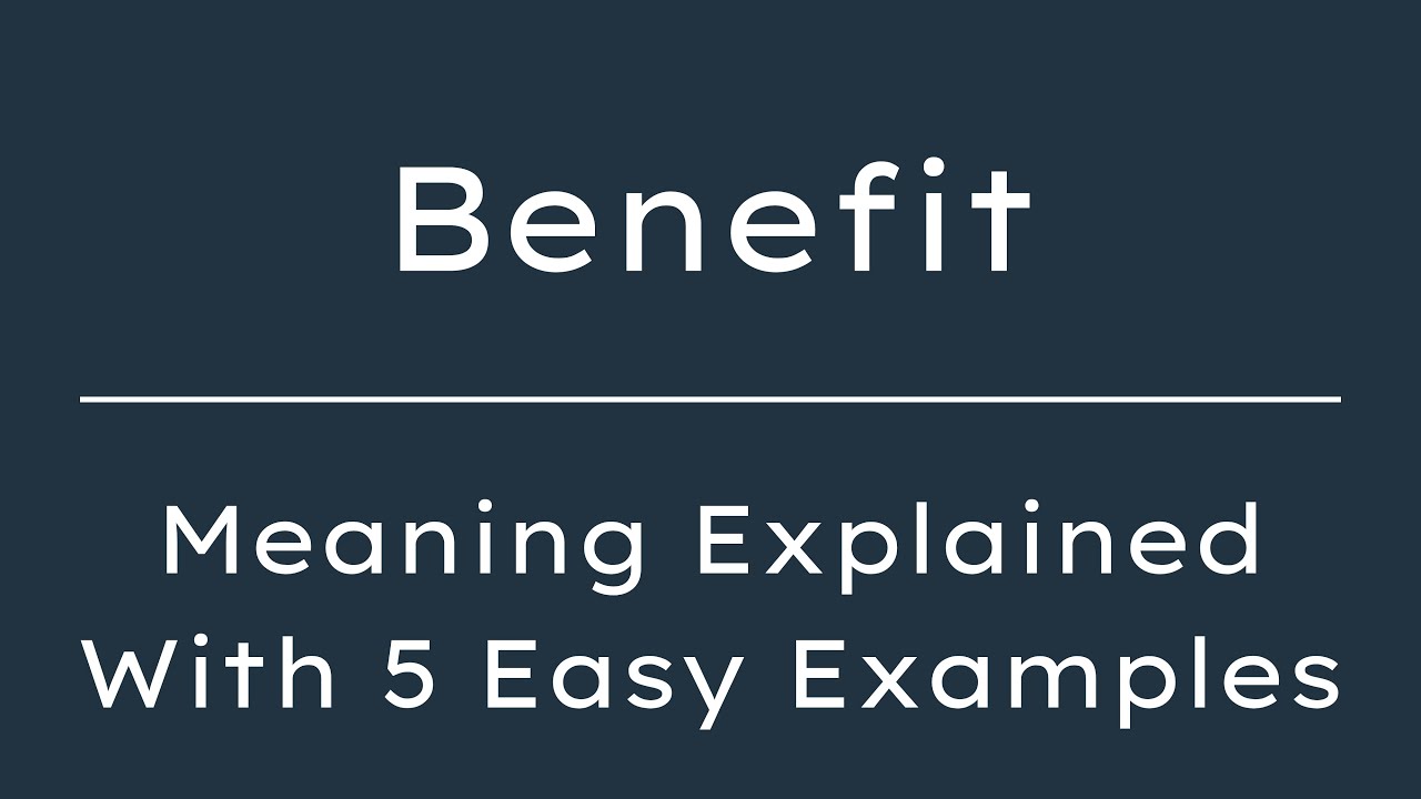 Benefit Meaning in English, Definition of Benefit, Meaning of Benefit ...