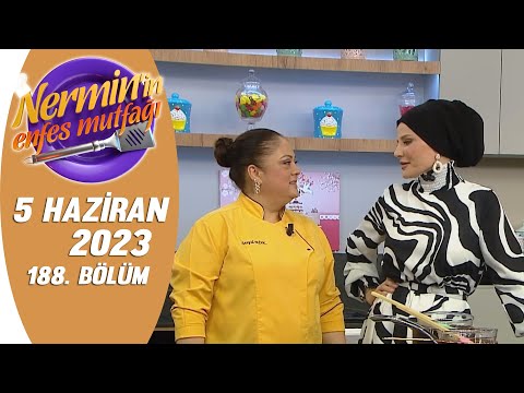 Nermin'in Enfes Mutfağı 5 Haziran 2023 188. Bölüm