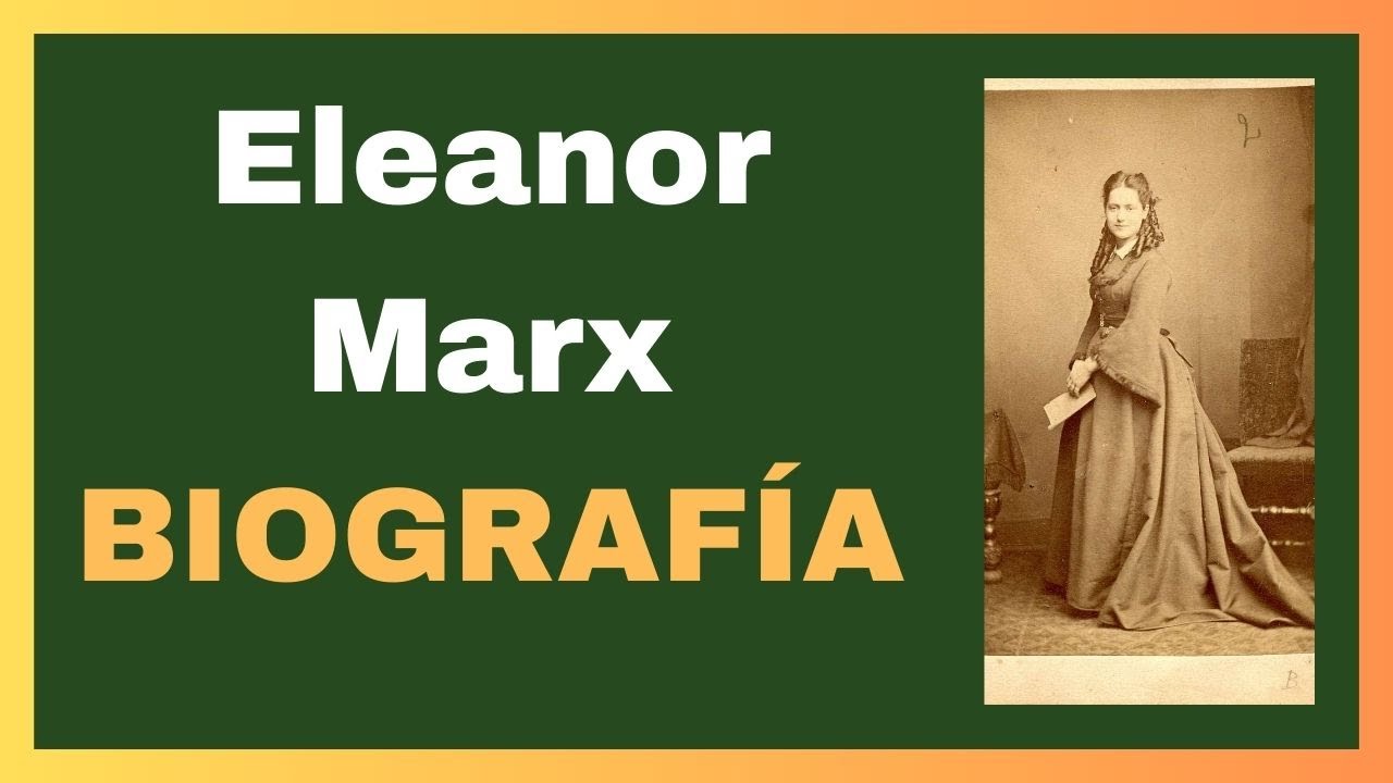 Eleanor Marx: La Mujer que Revolucionó el Socialismo y Luchó por los ...