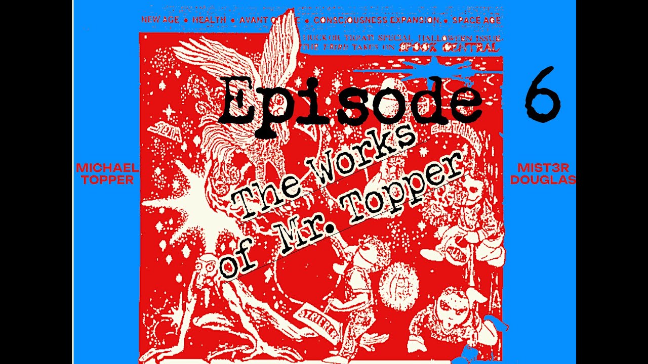 Transmission Mist3rDouglas: Works of Michael Topper Ep 6. Why Some ...