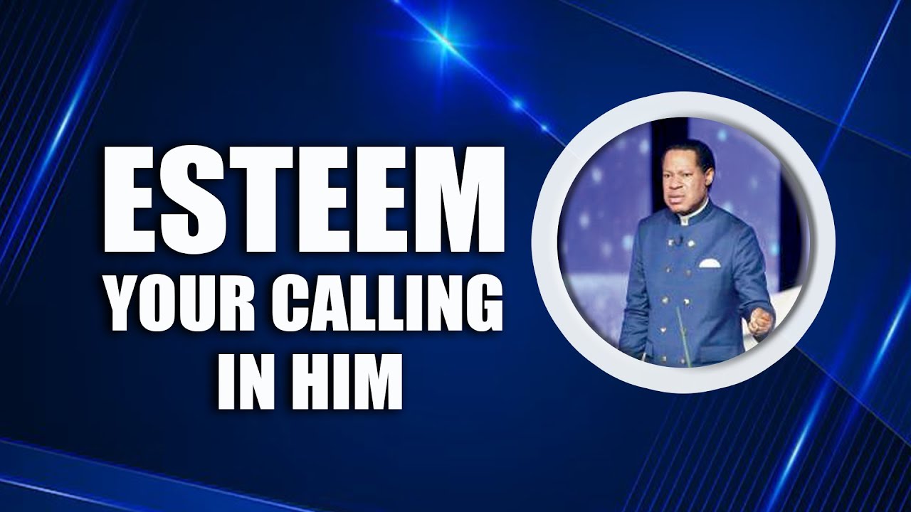 ESTEEM YOUR CALLING IN HIM - YouTube
