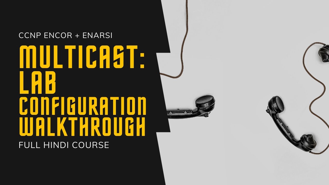 140. CCNP Encore + Enarsi | Multicast - Configuration Lab | CCNP Full ...
