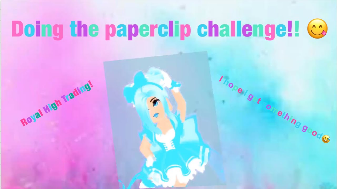 Doing the paperclip challenge part 1 📎 l Trading Royal High 👑 I - YouTube