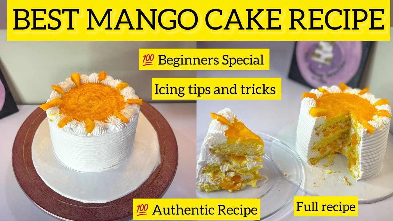 Mango Cake Recipe| Best Mango Cake| Icing Tips and Tricks For Beginners ...