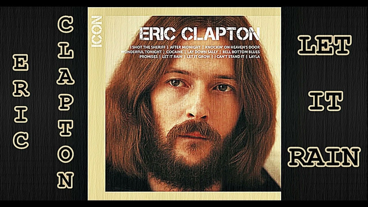 Eric Clapton - Let It Rain - YouTube