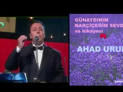 Günaydınım narçiçeğim sevdiğim ve hikayesi - Ahad Uruk