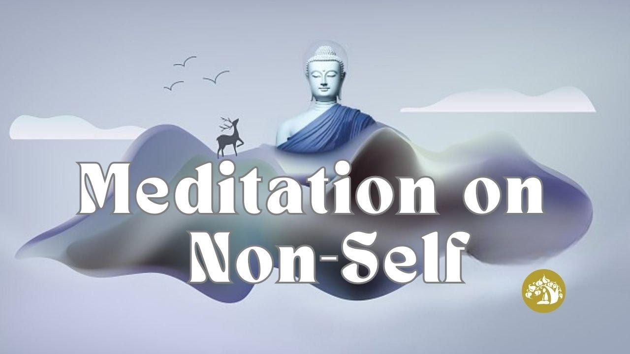 03-2 Meditation on Non Self #VenRenzeTeachings # ...