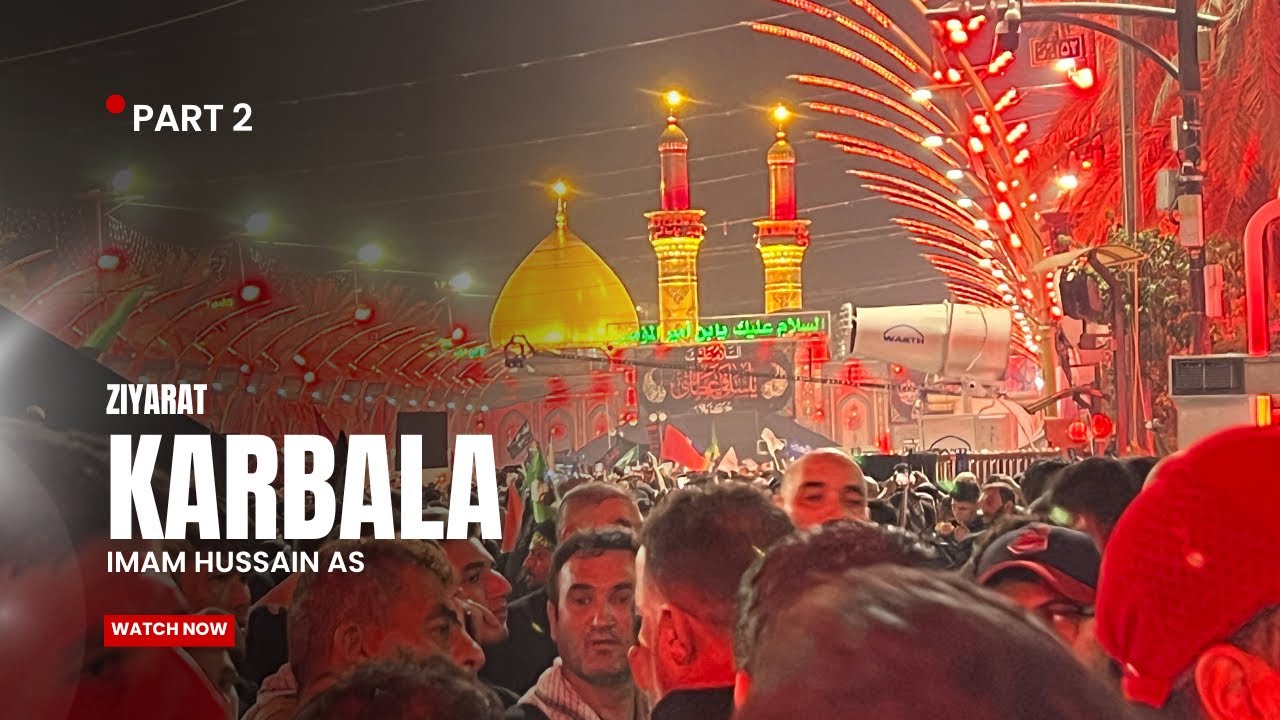 Karbala Ziyarat | Part-2 | Iraq | Holy Shrine Imam Hussain AS | SE01 ...