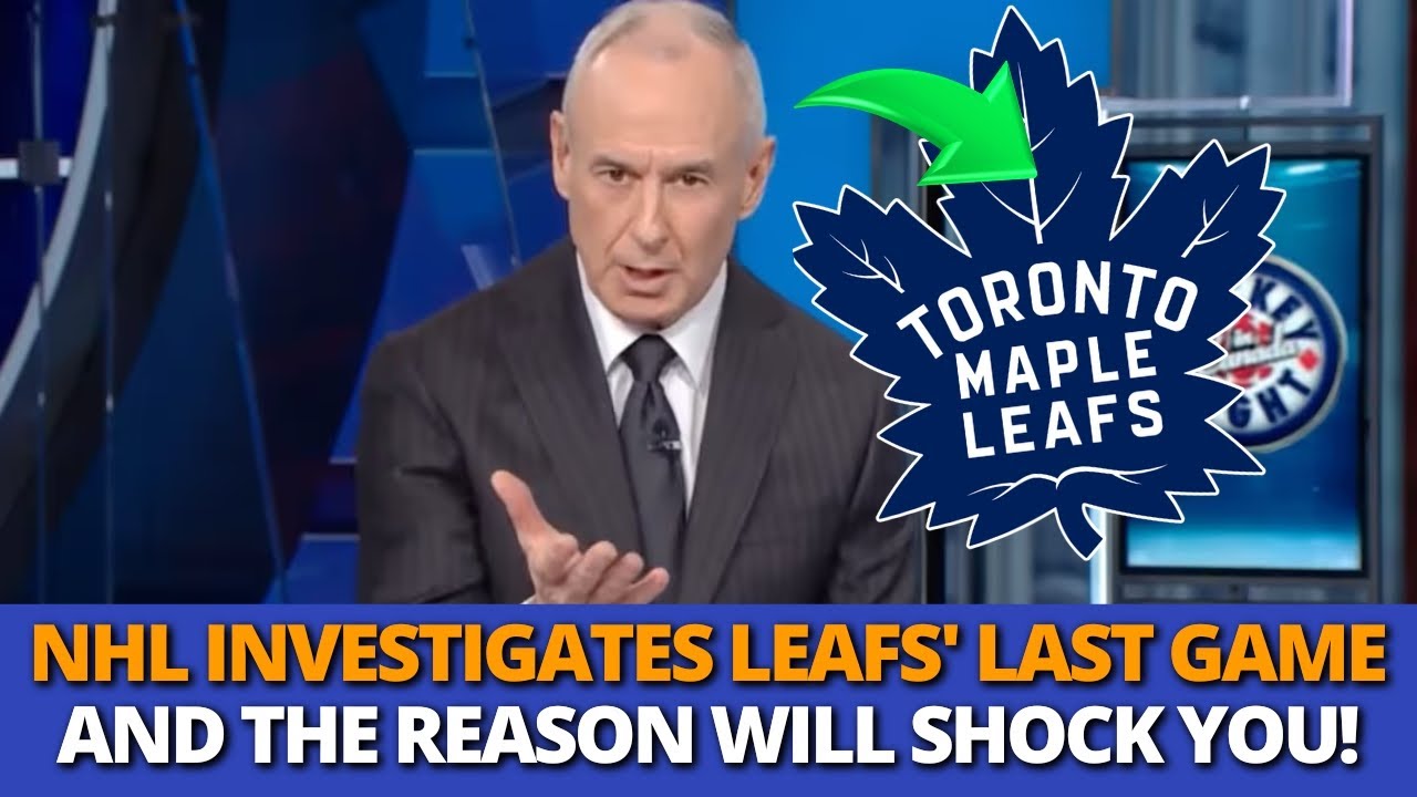 NHL OPENS INVESTIGATION AFTER UNBELIEVABLE CONSEQUENCES IN LEAFS VS ...