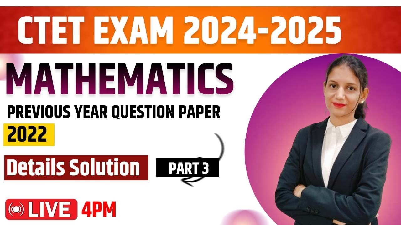 4 PM CTET PYQ | CTET EXAM 2022 PYQ | DETAILS SOLUTION | MATHEMATICS ...