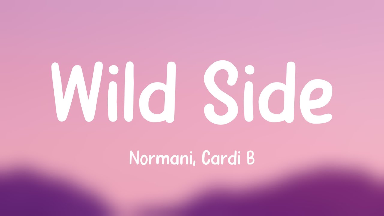 Wild Side - Normani, Cardi B (Lyrics) 🎼 - YouTube
