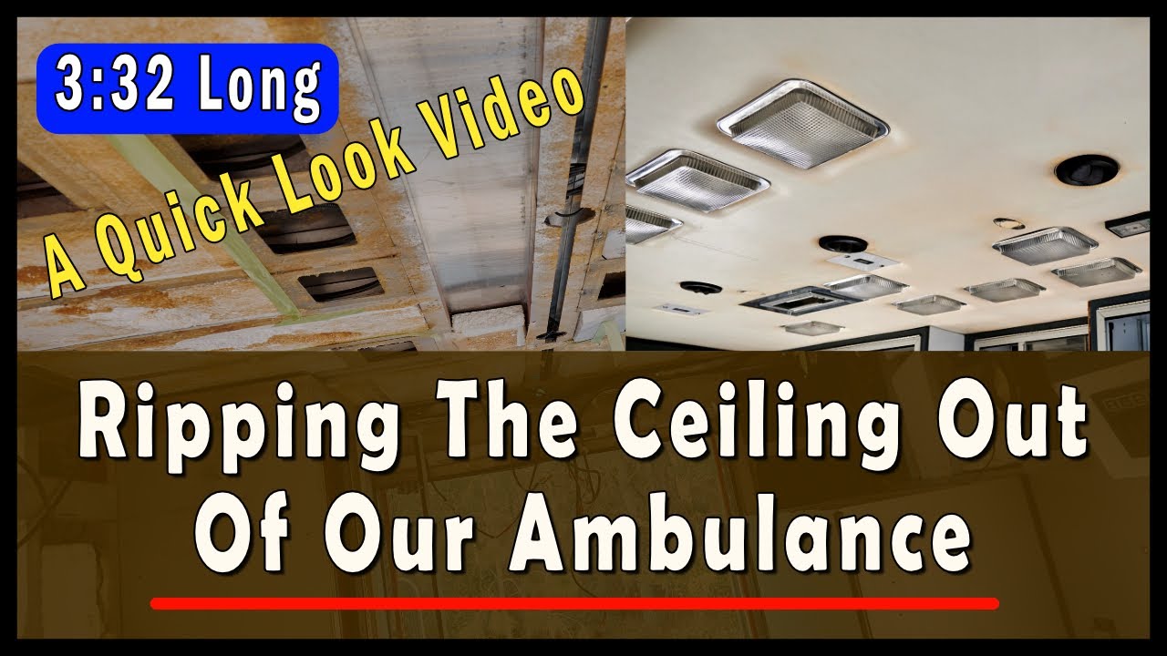 Ripping the ceiling out of our ambulance conversion. - YouTube