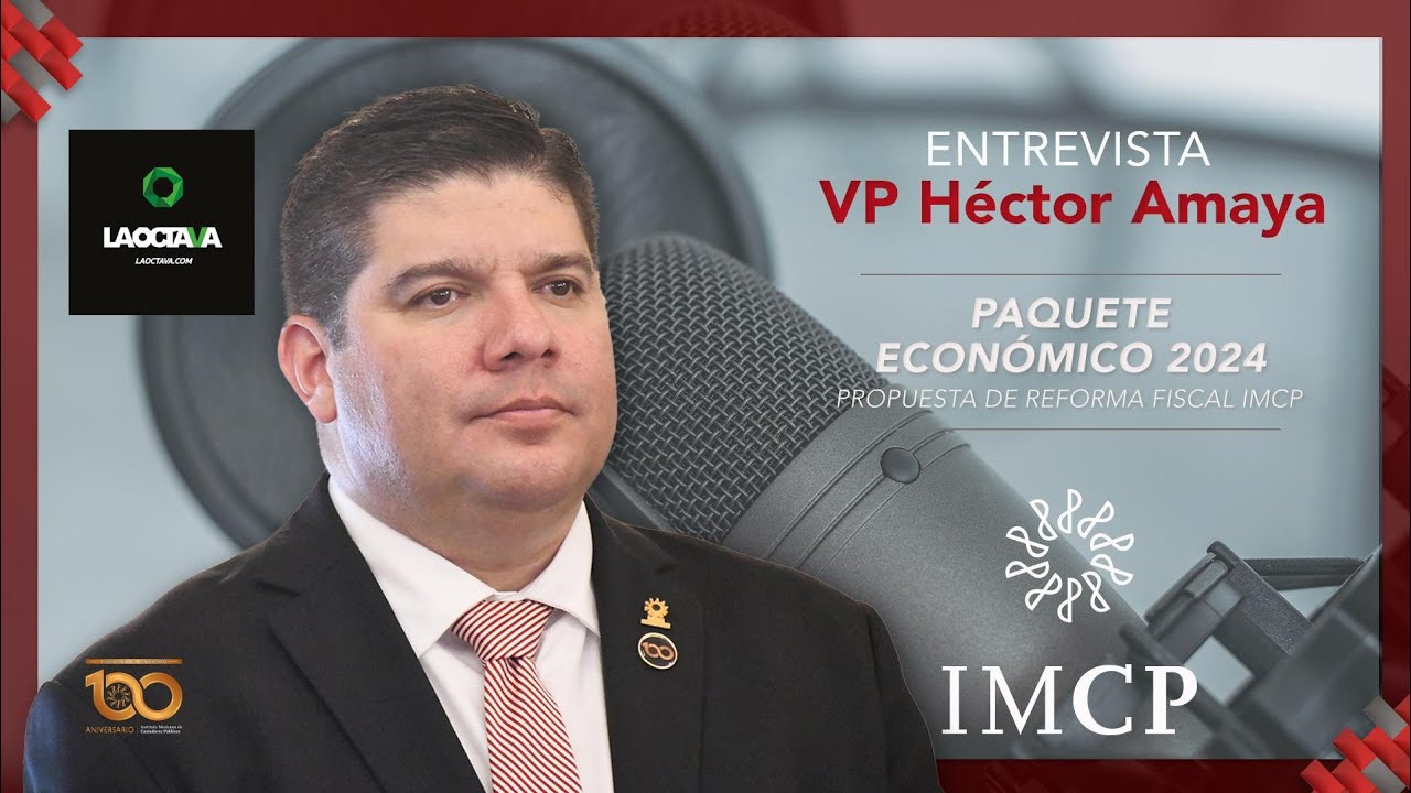 Entrevista VP General Héctor Amaya - Paquete Fiscal 2024 - YouTube