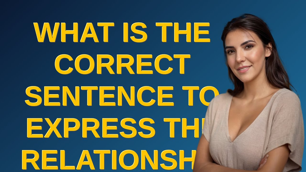 Dba: What is the correct sentence to express the relationship between ...