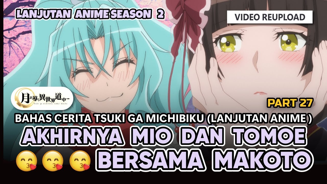 AKHIRNYA MAKOTO, MIO DAN TOMOE MELAKUKANNYA 💏 -- BAHAS TUNTAS TSUKI GA MICHIBIKU (WN PART 27 ...